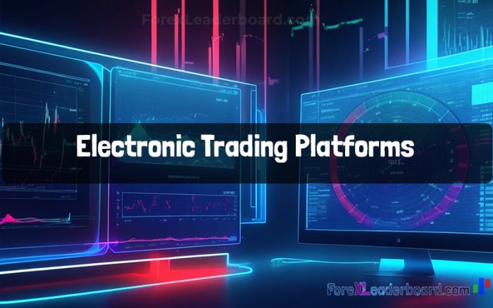 Electronic Trading Platforms: A Complete Overview